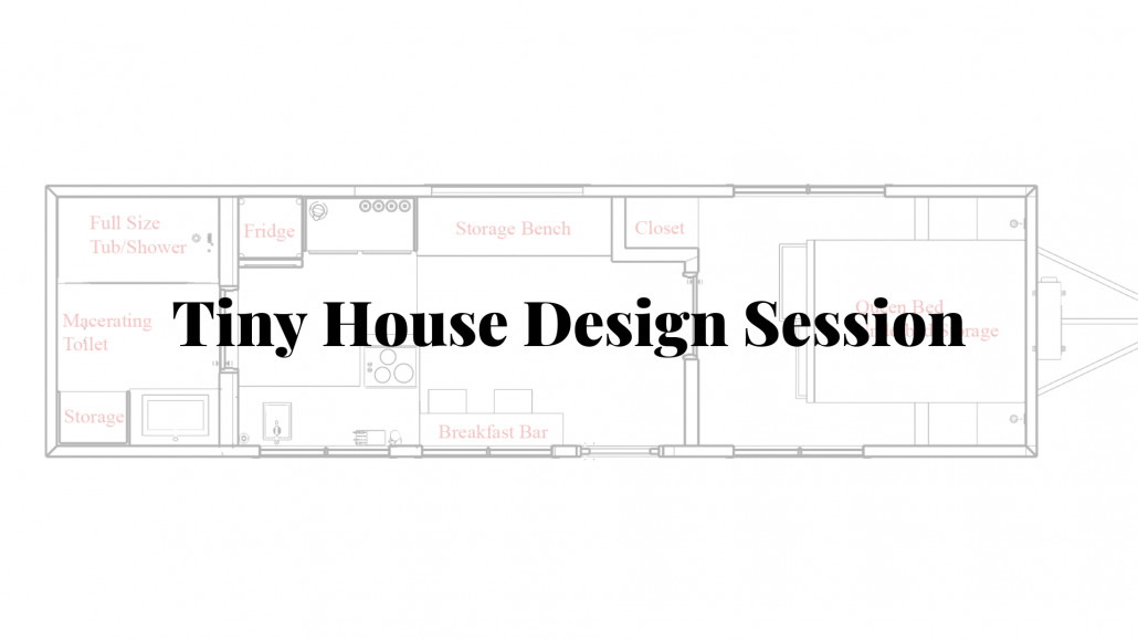 Tiny House Design Sessions - Tiny House Builders - B&B Micro Manufacturing